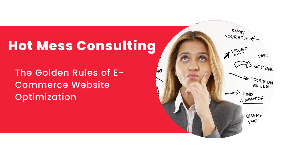 The Golden Rules of E-Commerce Website Optimization – Hot Mess Consulting