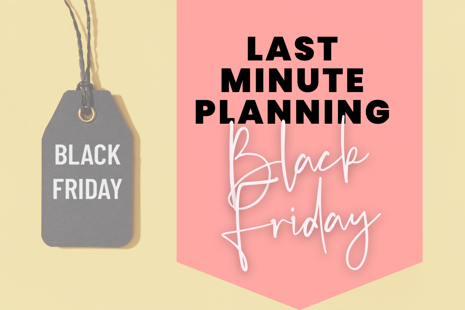 Last Minute Black Friday Planning for Online Boutiques – Hot Mess ...