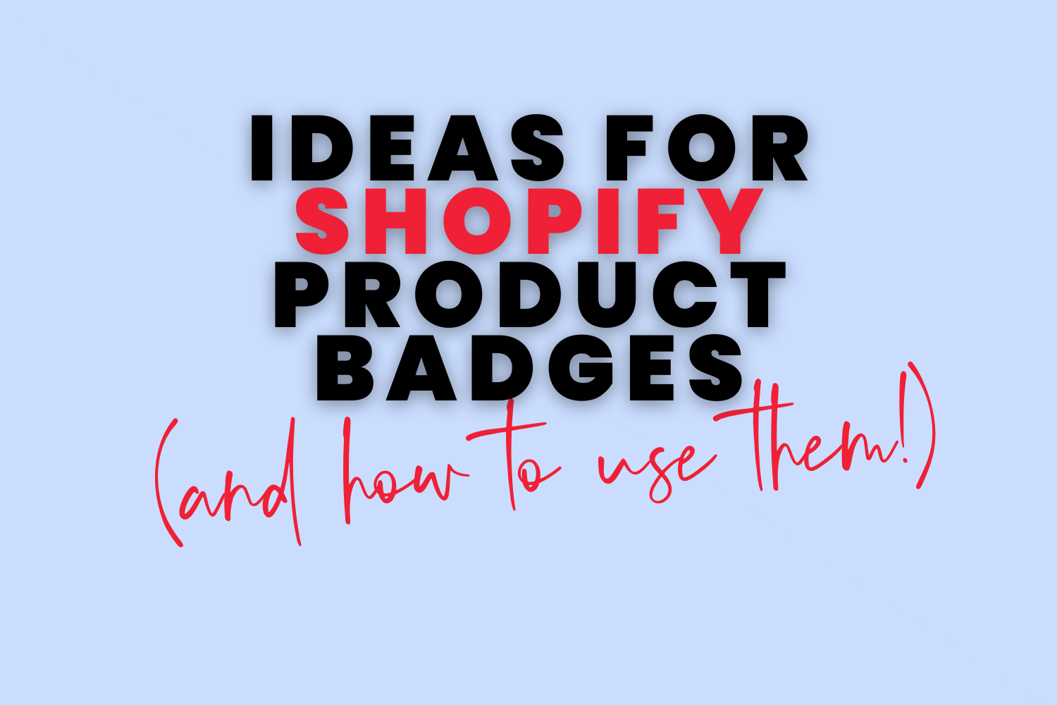 Savvy Ideas for Your Shopify Product Badges – Hot Mess Consulting