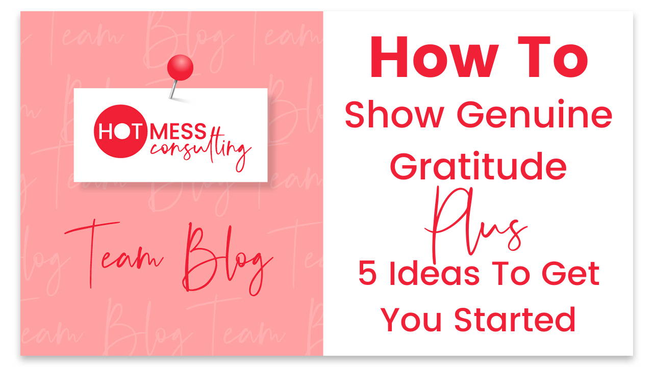 How to Show Genuine Gratitude To Your Clients + 5 Ideas To Get You Sta ...