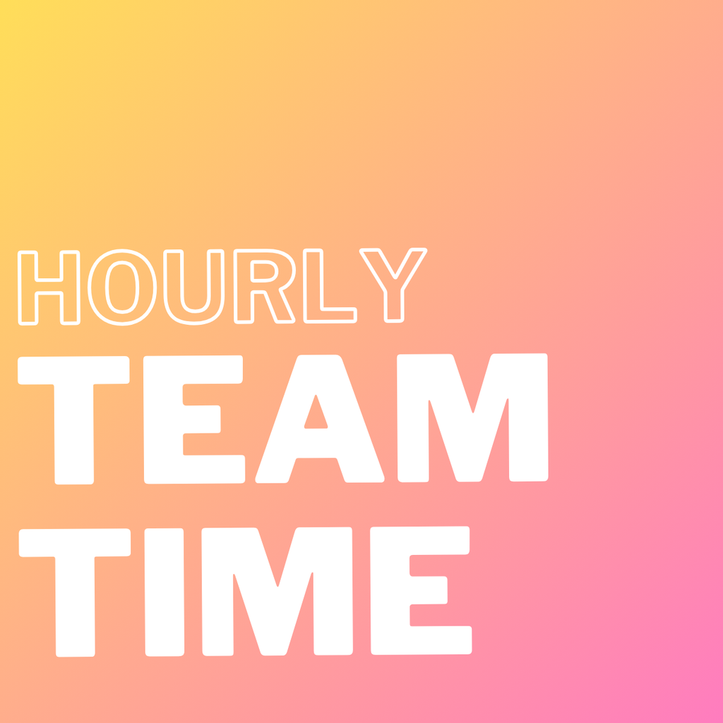 Hourly Team Time – Hot Mess Consulting